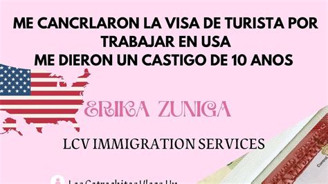 VISA DE TURISTA ME CANCELARON MI VISA POR TRABAJAR EN USA MI CASTIGO