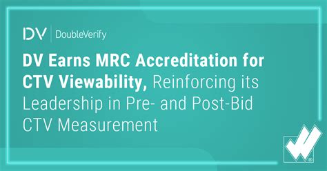 Dv Earns Mrc Accreditation For Ctv Viewability Reinforcing Its