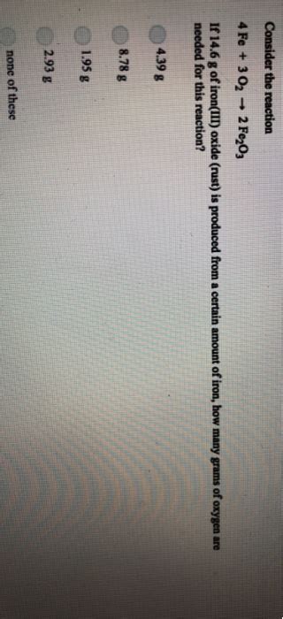 Solved 4 Fe 302 2 Fe203 If 14 6 G Of Iron Ii Oxide Rust