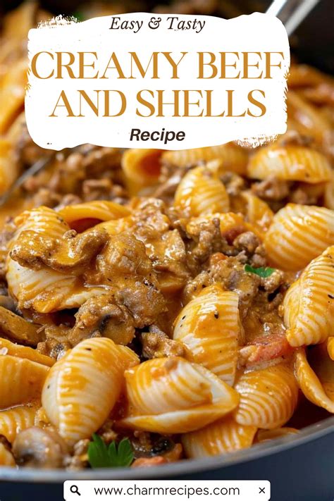 Creamy Beef And Shells A Step By Step Recipe Guide Recipe Stuffed