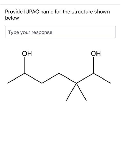 Solved Provide Iupac Name For The Structure Shown Below