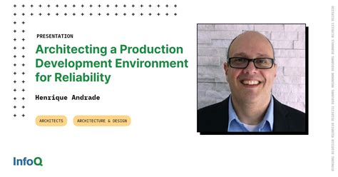 Architecting A Production Development Environment For Reliability Infoq