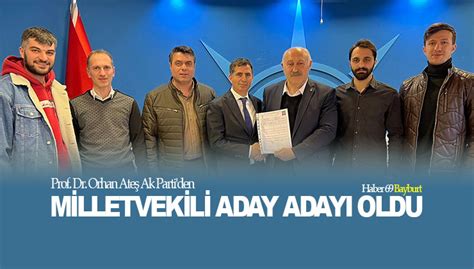 Prof Dr Orhan Ateş Ak Partiden Milletvekili Aday Adayı Oldu Haber 69