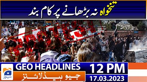 Geo Headlines 12 Pm 17th March 2023 Tv Shows Geotv