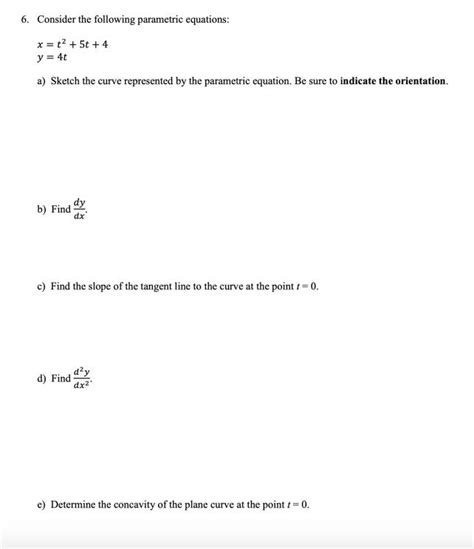Solved 6 Consider The Following Parametric Equations X