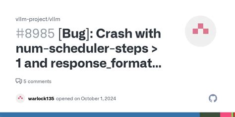 Bug Crash With Num Scheduler Steps 1 And Responseformat Type Json Object · Issue 8985