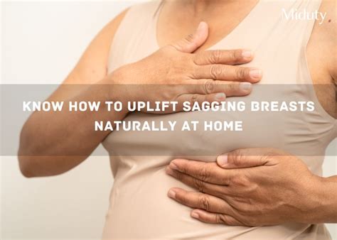 Best Way To Uplift Sagging Breasts Naturally Miduty