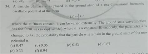 A Particle Of Mass M Is Placed In The Ground State Of A One Dimensional H