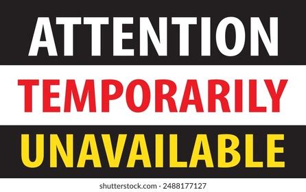 Temporarily Unavailable Industrial Warning Notice Sign Stock Vector