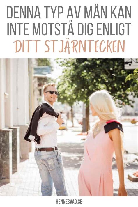 Denna Typ Av Män Kan Inte Motstå Dig Enligt Ditt Stjärntecken