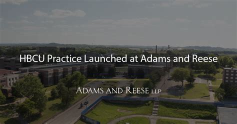 Hbcu Practice Launched At Adams And Reese News And Knowledge Adams