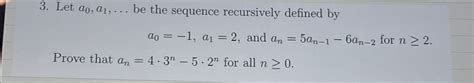 Solved Prove By Induction Let A A Dots Be The Sequence Chegg