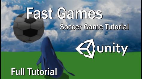Unity 3d Fast Games Soccer Tutorial Full Tutorial Youtube