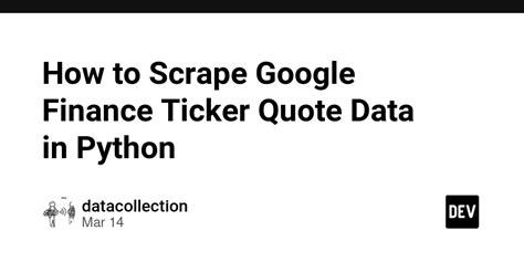 How to Scrape Google Finance Ticker Quote Data in Python - DEV Community
