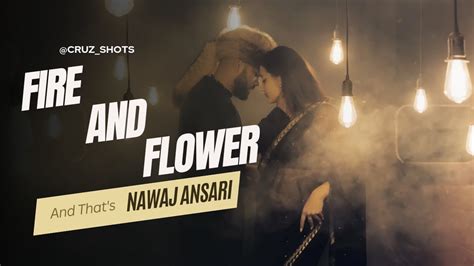 Lyrics And Translations Of Fire And Flower By Nawaj Ansari Popnable