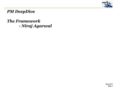 Pm Deep Dive The Framework Ppt