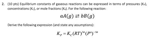 Solved Equilibrium Constants Of Gaseous Reactions Can Be Expressed In
