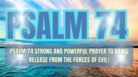 Psalm 74 Strong And Powerful Prayer To Bring Release From The Forces Of