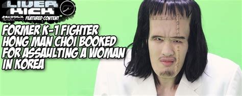 Former K 1 Fighter Hong Man Choi Booked For Assaulting A Woman In Korea