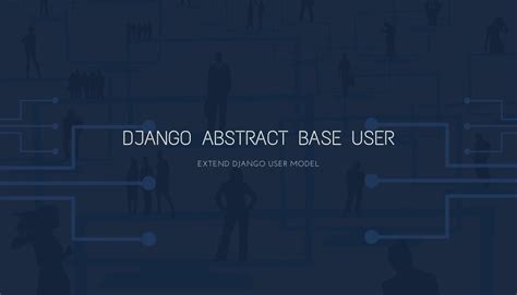 Django Abstractuser With Example Tech Incent