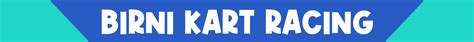 Birni Kart Racing By Centi Games