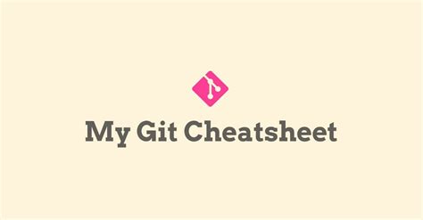 my git cheat sheet r webdev