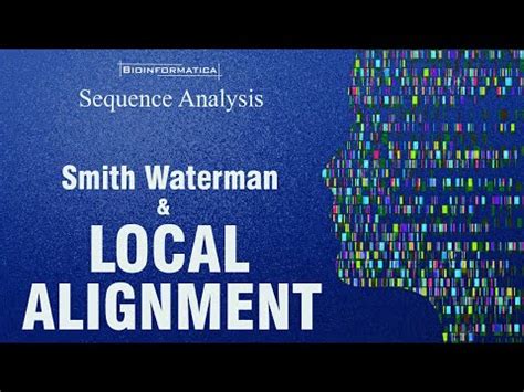Local Sequence Alignment & Smith-Waterman || Algorithm and Example - YouTube