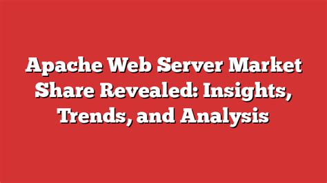 apache web server market share revealed insights trends and analysis