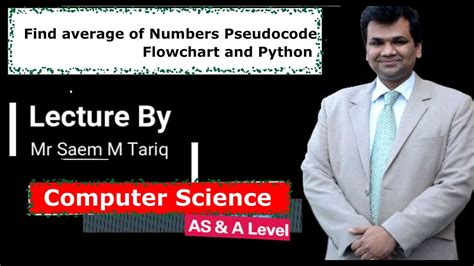 A Level Computer Science 9618 Find Average Of Numbers Pseudocode Flowchart And Python Youtube