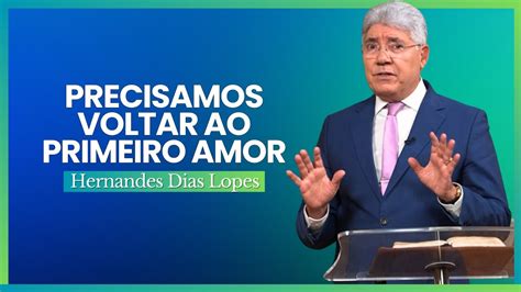 O Primeiro Amor Em Apocalipse Hernandes Dias Lopes Youtube