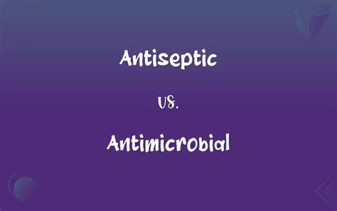 Antiseptic Vs Antimicrobial Whats The Difference