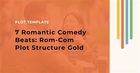7 Romantic Comedy Beats Rom Plot Structure Gold Plottr