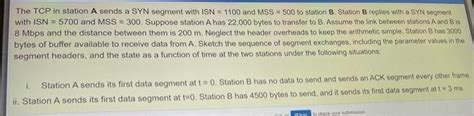 Solved The Tcp In Station A Sends A Syn Segment With Isn