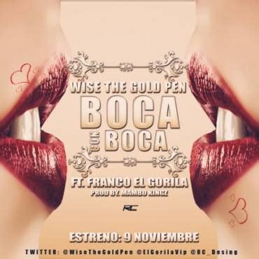 Cover Wise The Goldpen Ft Franco El Gorila Boca Con Boca Prod By Mambo Kingz