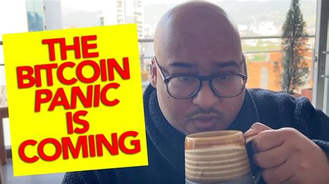 The Bitcoin Panic Is Coming Youtube