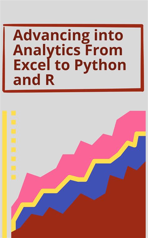 Advancing Into Analytics From Excel To Python And R