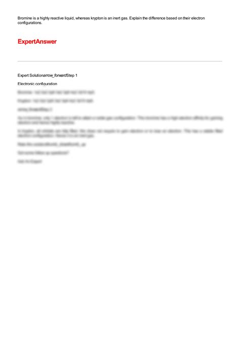 Solution Solution For Bromine Is A Highly Reactive Liquid Whereas Krypton Is An Inert Gas