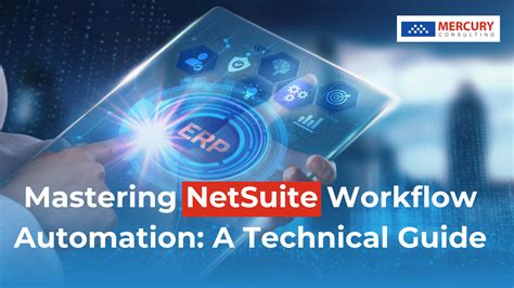 Mastering Netsuite Workflow Automation A Technical Guide