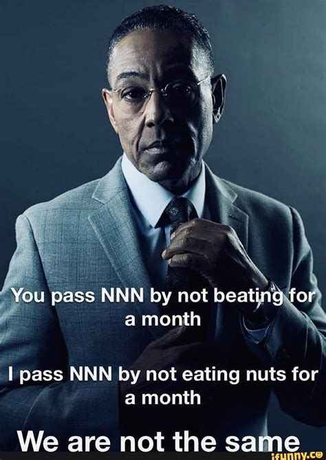 You Pass Nnn By Not Beating For A Month I Pass Nnn By Not Eating Nuts