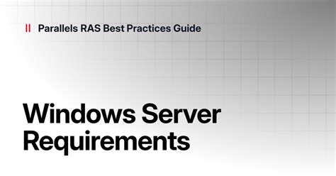 Windows Server Requirements Parallels RAS Best Practices Guide
