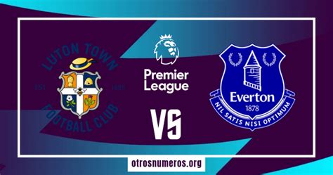 Pronóstico Luton Town Vs Everton Premier League Inglaterra 03042024