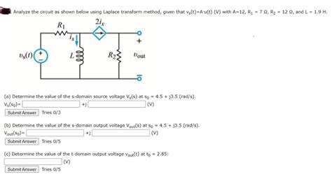Solved Analyze The Circuit As Shown Below Using Laplace