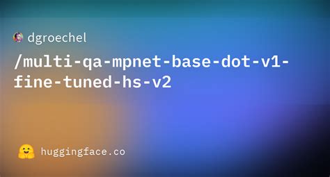 Dgroechel Multi Qa Mpnet Base Dot V1 Fine Tuned Hs V2 Hugging Face