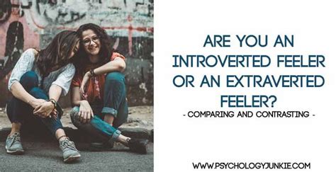 Are You An Introverted Feeler Or An Extraverted Feeler Comparing And