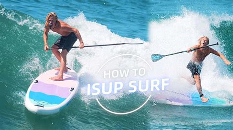 Paddle Board Surfing 10 Tips To Ride Waves Using An Isup