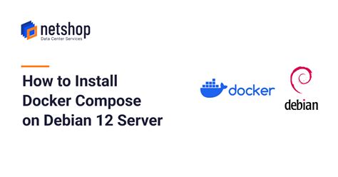 How To Install Docker Compose On Debian 12 Server · Netshop Isp