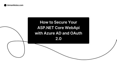 How To Secure Your Aspnet Core Webapi With Azure Ad And Oauth 20 Armannotes