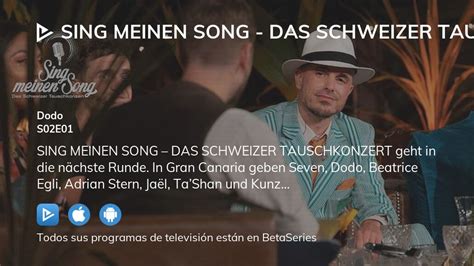 Ver Sing Meinen Song Das Schweizer Tauschkonzert Temporada Episodio