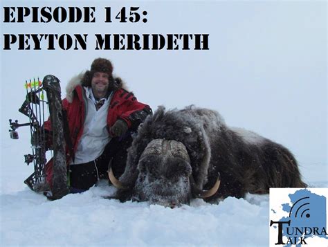 Episode 145 My Turkey Has Hypothermia Officer With Peyton Merideth Tundra Talk Podcast