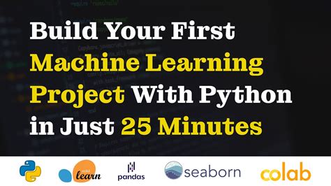 Build Your First Machine Learning Project With Python In Just 25 Minutes Youtube